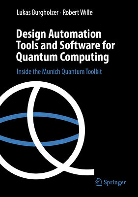 DESIGN AUTOMATION TOOLS & SOFT Synthesis Lectures on Engineering, Science, and Technology Lukas Burgholzer Robert Wille ...