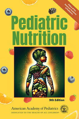PEDIATRIC NUTRITION 9/E Frank R. Greer Steven A. Abrams AMER ACADEMY OF PEDIATRIC2025 Paperback English ISBN：97816100276...