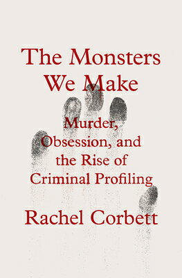 MONSTERS WE MAKE Rachel Corbett W W NORTON & CO2025 Hardcover English ISBN：9780393867695 洋書 Social Science（社会科学） True Crime