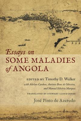 ESSAYS ON SOME MALADIES OF ANG Classic Histories from the PortugueseーSpeaking World in Tran Jos Pinto de Azeredo Timothy...