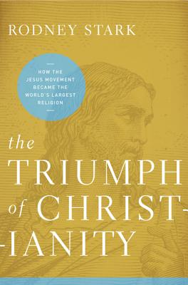 TRIUMPH OF CHRISTIANITY Rodney Stark HARPER ONE2012 Paperback English ISBN：9780062007698 洋書 Social Science（社会科学） Religion