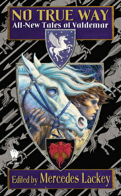 NO TRUE WAY Valdemar Anthologies Mercedes Lackey DAW BOOKS2014 Mass　Market　Paperbound English ISBN：9780756407698 洋書 Fict...