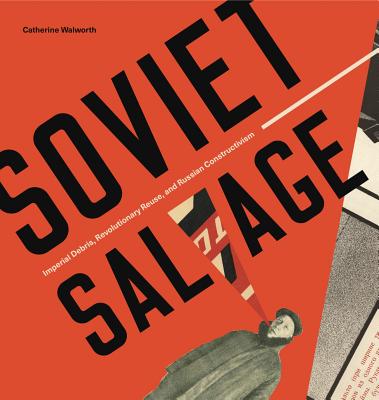 SOVIET SALVAGE Refiguring Modernism Catherine Walworth PENN ST UNIV PR2018 Paperback English ISBN：9780271077703 洋書 Art &...