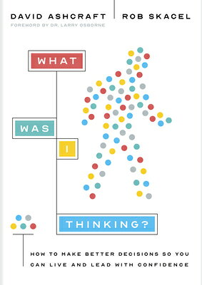 WHAT WAS I THINKING David Ashcraft Rob Skacel Larry Osborne B&H PUB GROUP2022 Hardcover English ISBN：9781087757704 洋書 So...