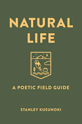 NATURAL LIFE Stanley Kusunoki NODIN PR2025 Paperback English ISBN：9781947237704 洋書 Fiction & Literature（小説＆文芸） Poetry
