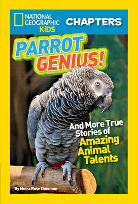 NATL GEO KIDS CHAPTERS PARROT NGK Chapters Moira Rose Donohue NATL GEOGRAPHIC SOC2014 Paperback English ISBN：97814263177...