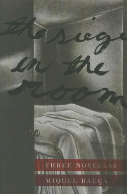 SIEGE IN THE ROOM Catalan Literature Miquel Bauca Martha Tennent DALKEY ARCHIVE PR2012 Paperback English ISBN：9781564787...