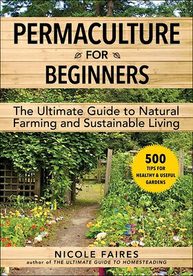 PERMACULTURE FOR BEGINNERS Nicole Faires SKYHORSE PUB2022 Paperback English ISBN：9781510767706 洋書 Family life & Comics（生...