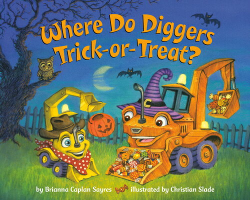 WHERE DO DIGGERS TRICKーORーTREA Where Do...Series Brianna Caplan Sayres Christian Slade DRAGONFLY BOOKS2023 Paperback Eng...