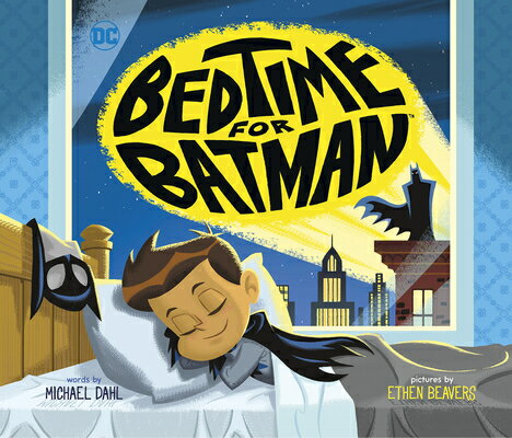 BEDTIME FOR BATMAN DC Super Heroes Ethen Beavers Michael Dahl SWITCH PR2024 Paperback English ISBN：9781684467709 洋書 Book...