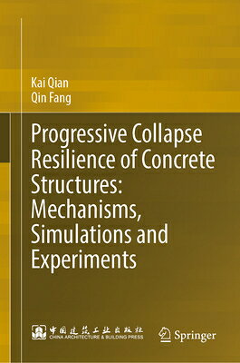 PROGRESSIVE COLLAPSE RESILIENC Kai Qian Qin Fang SPRINGER NATURE2023 Hardcover 2023 English ISBN：9789819907717 洋書 Comput...