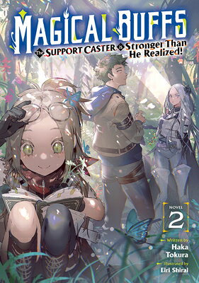 MAGICAL BUFFS THE SUPPORT CAST Magical Buffs: The Support Caster Is Stronger Than He Realized! (Manga) Haka Tokura Eiri ...