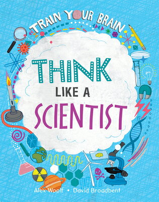 THINK LIKE A SCIENTIST Train Your Brain Alex Woolf David Broadbent CRABTREE PUB2022 Paperback English ISBN：9781039647718...