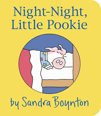 NIGHTーNIGHT LITTLE POOKIE Little Pookie Sandra Boynton Sandra Boynton BOYNTON BOOKWORKS2017 Board　Books English ISBN：978...