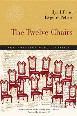 12 CHAIRS Northwestern World Classics Ilya Ilf Evgeny Petrov Anne O. Fisher NORTHWESTERN UNIV PR2011 Paperback English I...