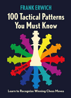 100 TACTICAL PATTERNS YOU MUST Frank Erwich NEW IN CHESS2024 Paperback English ISBN：9789083387727 洋書 Family life & Comic...