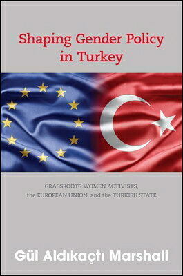 SHAPING GENDER POLICY IN TURKE Suny Press Open Access Gl Aldıkatı Marshall ST UNIV OF NEW YORK PR2014 Paperbac...