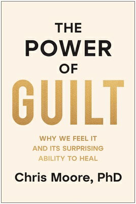 POWER OF GUILT Chris Moore MATT HOLT2026 Hardcover English ISBN：9781637747728 洋書 Business & SelfーCulture（ビジネス） SelfーHelp