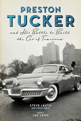 PRESTON TUCKER & HIS BATTLE TO Steve Lehto Jay Leno CHICAGO REVIEW PR2018 Paperback English ISBN：9780912777733 洋書 Fictio...