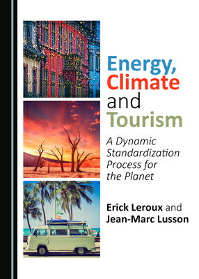 ENERGY CLIMATE & TOURISM Erick LeRoux JeanーMarc Lusson CAMBRIDGE SCHOLARS PUB2019 Hardcover English ISBN：9781527527737 洋...