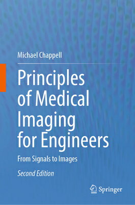 PRINCIPLES OF MEDICAL IMAGING Michael Chappell SPRINGER NATURE2025 Hardcover Second 2025 English ISBN：9783031847738 洋書 C...