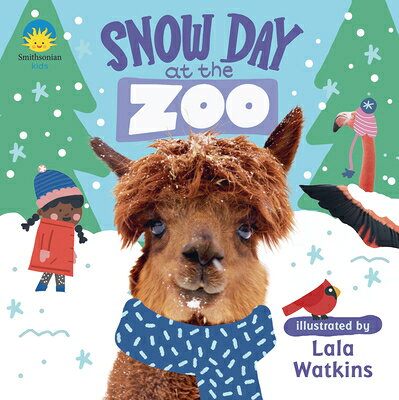 SNOW DAY AT THE ZOO At the Zoo Smithsonian Institute Lala Watkins CANDLEWICK BOOKS2024 Board　Books English ISBN：97815362...