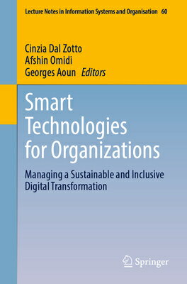 SMART TECHNOLOGIES FOR ORGANIZ Lecture Notes in Information Systems and Organisation Cinzia Dal Zotto Afshin Omidi Georg...