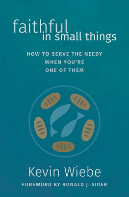 FAITHFUL IN SMALL THINGS Kevin Wiebe Ronald J. Sider HERALD PR2021 Paperback English ISBN：9781513807744 洋書 Social Scienc...