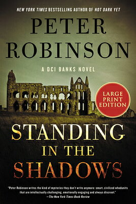 STANDING IN THE SHADOWS ーLP Inspector Banks Novels Peter Robinson HARPERLUXE2023 Paperback English ISBN：9780063297753 洋書...