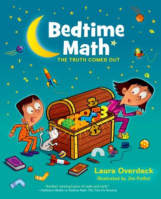 BEDTIME MATH THE TRUTH COMES O Bedtime Math Laura Overdeck Jim Paillot FEIWEL & FRIENDS2015 Hardcover English ISBN：97812...
