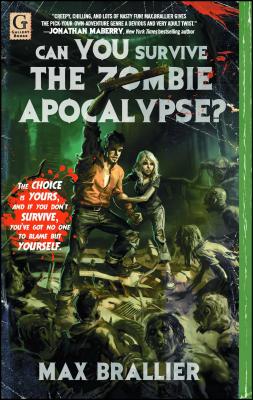 CAN YOU SURVIVE THE ZOMBIE APO Can You Survive the Zombie Apocalypse? Max Brallier GALLERY BOOKS2011 Paperback English I...