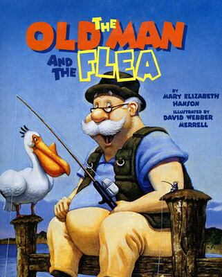 OLD MAN & THE FLEA Mary Elizabeth Hanson David Webber Merrel RISING MOON2001 Hardcover English ISBN：9780873587761 洋書 Boo...
