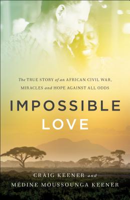 IMPOSSIBLE LOVE Craig Keener M. Keener CHOSEN BOOKS2016 Paperback English ISBN：9780800797775 洋書 Fiction & Literature（小説＆...
