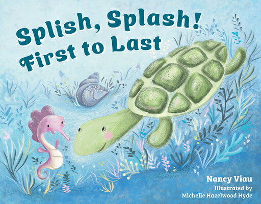 SPLISH SPLASH 1ST TO LAST Nancy Viau Michelle Hazelwood Hyde SCHIFFER KIDS2024 Hardcover English ISBN：9780764367779 洋書 B...