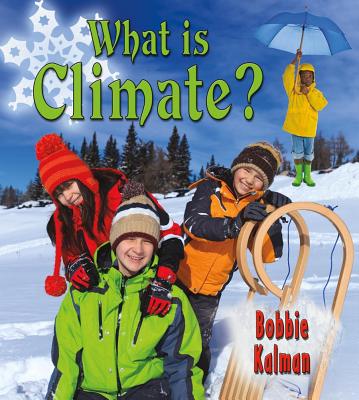WHAT IS CLIMATE Big Science Ideas Bobbie Kalman CRABTREE PUB2012 Paperback English ISBN：9780778727781 洋書 Books for kids（...