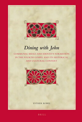 DINING W/JOHN Biblical Interpretation Esther Kobel BRILL ACADEMIC PUB2011 Hardcover English ISBN：9789004217782 洋書 Social...