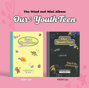The WindCMCCー11998 発売日：2024年02月15日 予約締切日：2024年02月09日 2nd Mini Album: Our: YouthTeen (Random Cover) JAN：8809704427784 CMC...