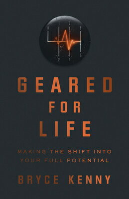 GEARED FOR LIFE Bryce Kenny DEXTERITY2023 Hardcover English ISBN：9781947297784 洋書 Business & SelfーCulture（ビジネス） SelfーHelp