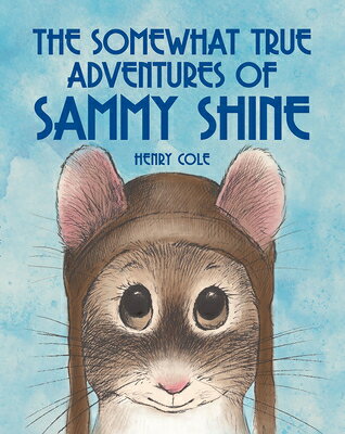 SOMEWHAT TRUE ADV OF SAMMY SHI Henry Cole PEACHTREE PUBL LTD2018 Paperback English ISBN：9781561457786 洋書 Books for kids（...
