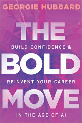 BOLD MOVE Georgie Hubbard WILEY2025 Paperback English ISBN：9781394377787 洋書 Business & SelfーCulture（ビジネス） Business & Eco...