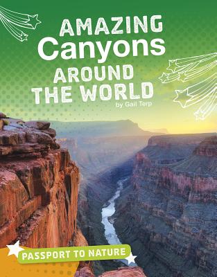 AMAZING CANYONS AROUND THE WOR Passport to Nature Gail Terp CAPSTONE PR2019 Hardcover English ISBN：9781543557787 洋書 Book...