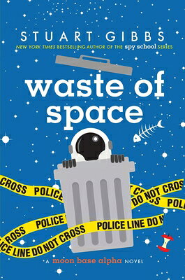 WASTE OF SPACE Moon Base Alpha Stuart Gibbs SIMON & SCHUSTER BOOKS YOU2018 Hardcover English ISBN：9781481477796 洋書 Books...