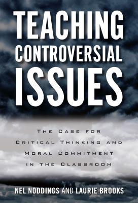 TEACHING CONTROVERSIAL ISSUES Nel Noddings Laurie Brooks TEACHERS COLLEGE PR2016 Paperback English ISBN：9780807757802 洋書...