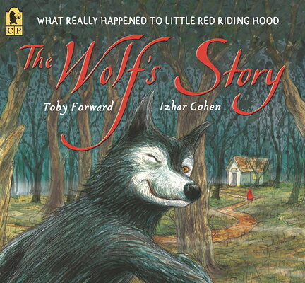 WOLFS STORY Toby Forward Izhar Cohen CANDLEWICK BOOKS2022 Paperback English ISBN：9781536227802 洋書 Books for kids（児童書） Ju...