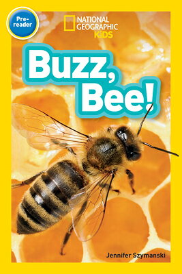 BUZZ BEE (NATIONAL GEOGRAPHIC National Geographic Kids Readers Jennifer Szymanski National Geographic Kids NATL GEOGRAPH...