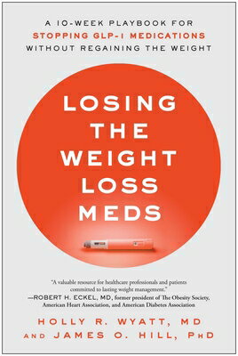 LOSING THE WEIGHT LOSS MEDS Holly R. Wyatt James O. Hill BENBELLA BOOKS2025 Paperback English ISBN：9781637747803 洋書 Fami...