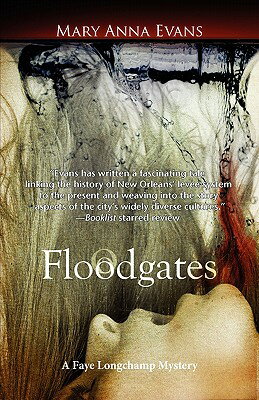 FLOODGATES Faye Longchamp Archaeological Mysteries Mary Anna Evans POISONED PEN PR2011 Paperback English ISBN：9781590587...