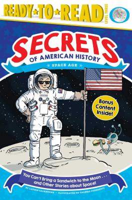 YOU CANT BRING A SANDWICH TO T Secrets of American History Laurie Calkhoven Valerio Fabbretti SIMON SPOTLIGHT2018 Paperb...