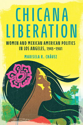 CHICANA LIBERATION Women, Gender, and Sexuality in American History Marisela R. Chvez UNIV OF ILLINOIS PR2024 Paperback ...