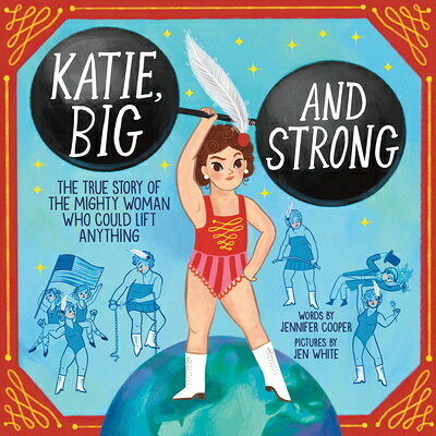 KATIE BIG & STRONG Jennifer Cooper Jen White SOURCEBOOKS EXPLORE2024 Hardcover English ISBN：9781728267814 洋書 Books for k...